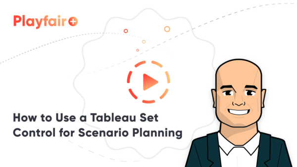 How To Do Better What If Scenario Planning With Tableau Set Controls