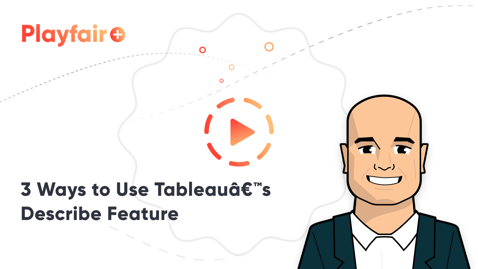 3 Ways to Use Tableau’s Describe Feature