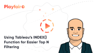 How to Use INDEX() for Easier Top N Tableau Filters
