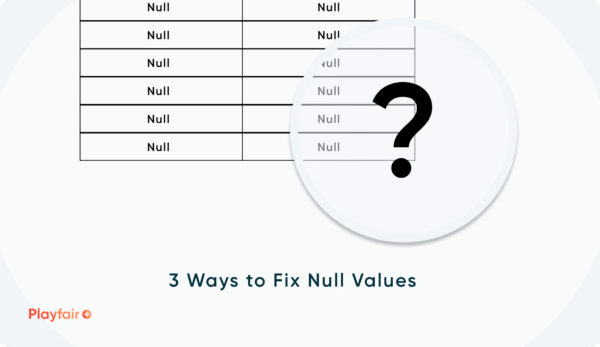 3 Ways to Fix Null Values